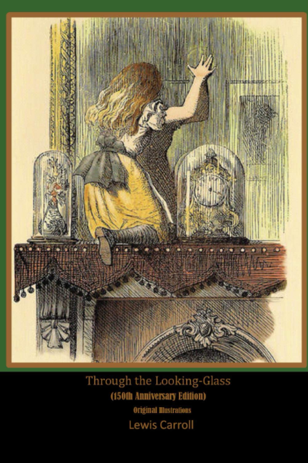 Through the Looking-Glass: (150th Anniversary Edition) Original ...