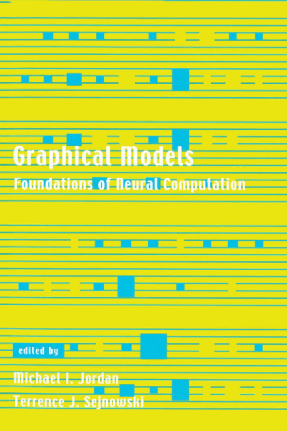 Graphical Models Foundations Of Neural Computation Computational