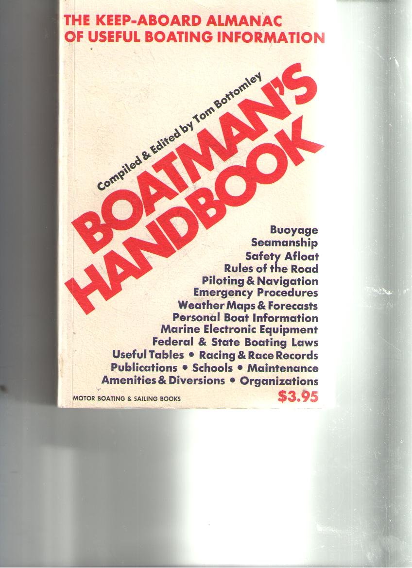 Boatman's handbook;: The keep-aboard almanac of useful boating ...