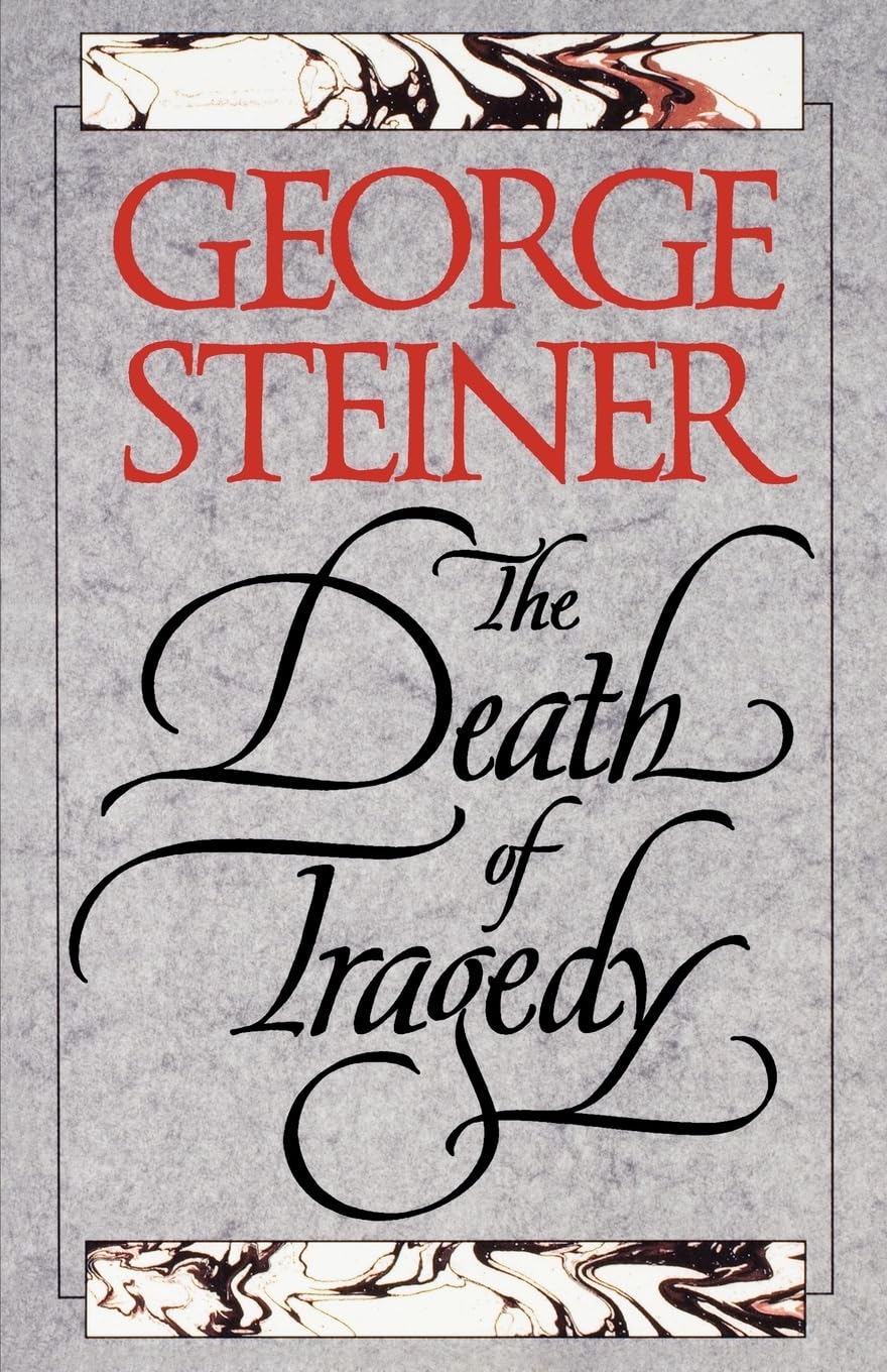 Amazon.com: The Death of Tragedy: 9780300069167: George Steiner: Books