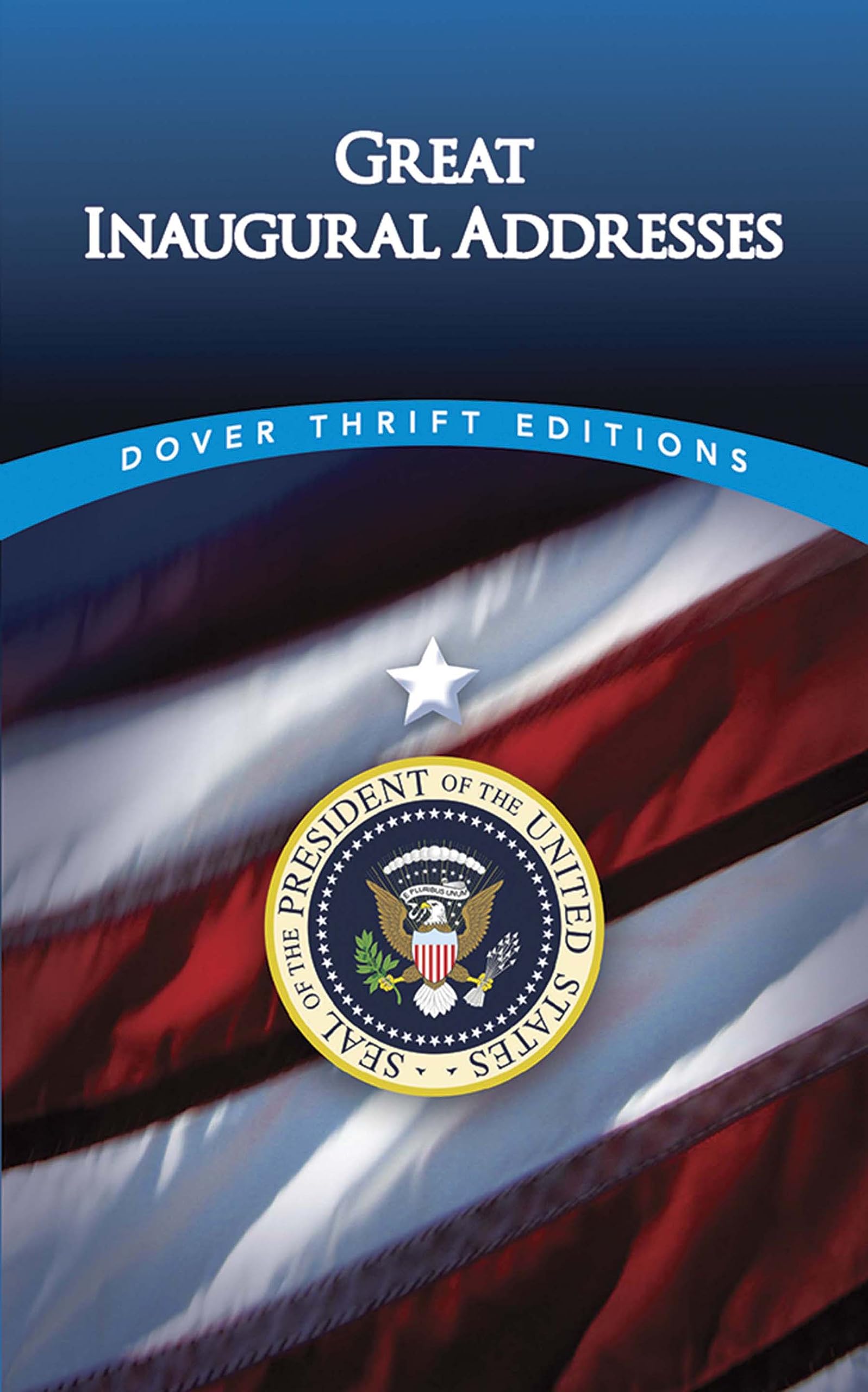 Great Inaugural Addresses (Dover Thrift Editions: Speeches/Quotations ...