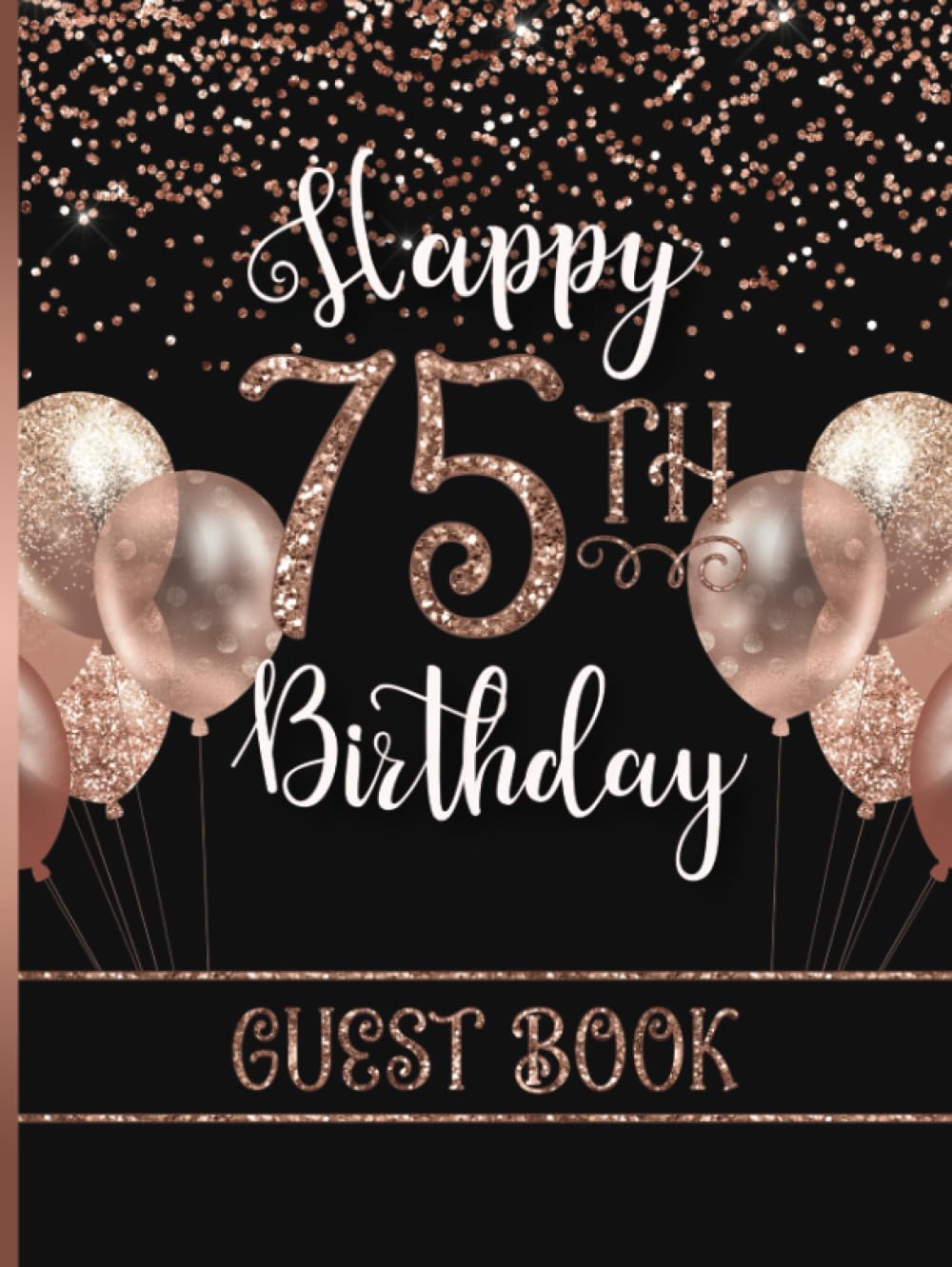 Amazon.com: Happy 75th Birthday Guest Book: Hardcover Party Sign-In ...