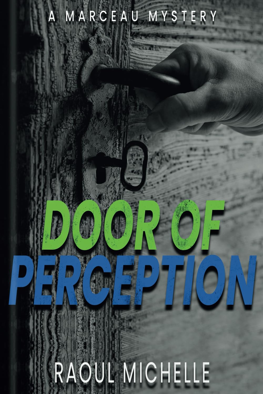 Amazon.com: Door Of Perception: A Marceau Mystery: 9798891099807 ...