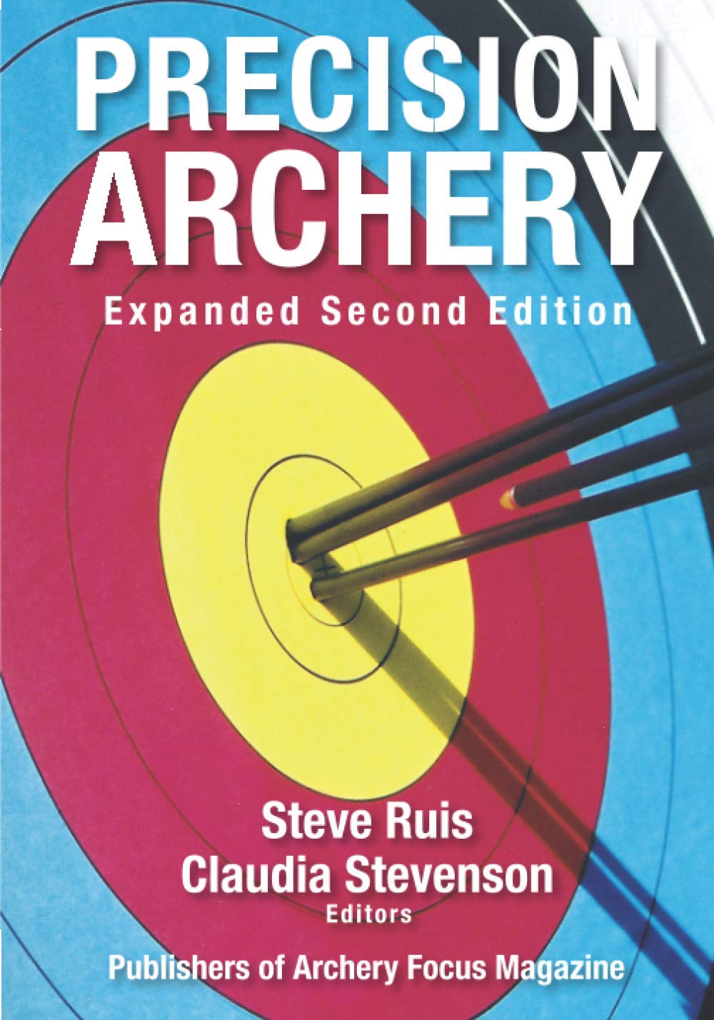 Precision Archery: Expanded Second Edition: Ruis, Steve, Stevenson ...
