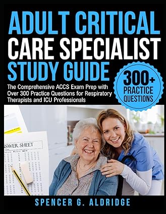 ADULT CRITICAL CARE SPECIALIST STUDY GUIDE: The Comprehensive ACCS Exam ...