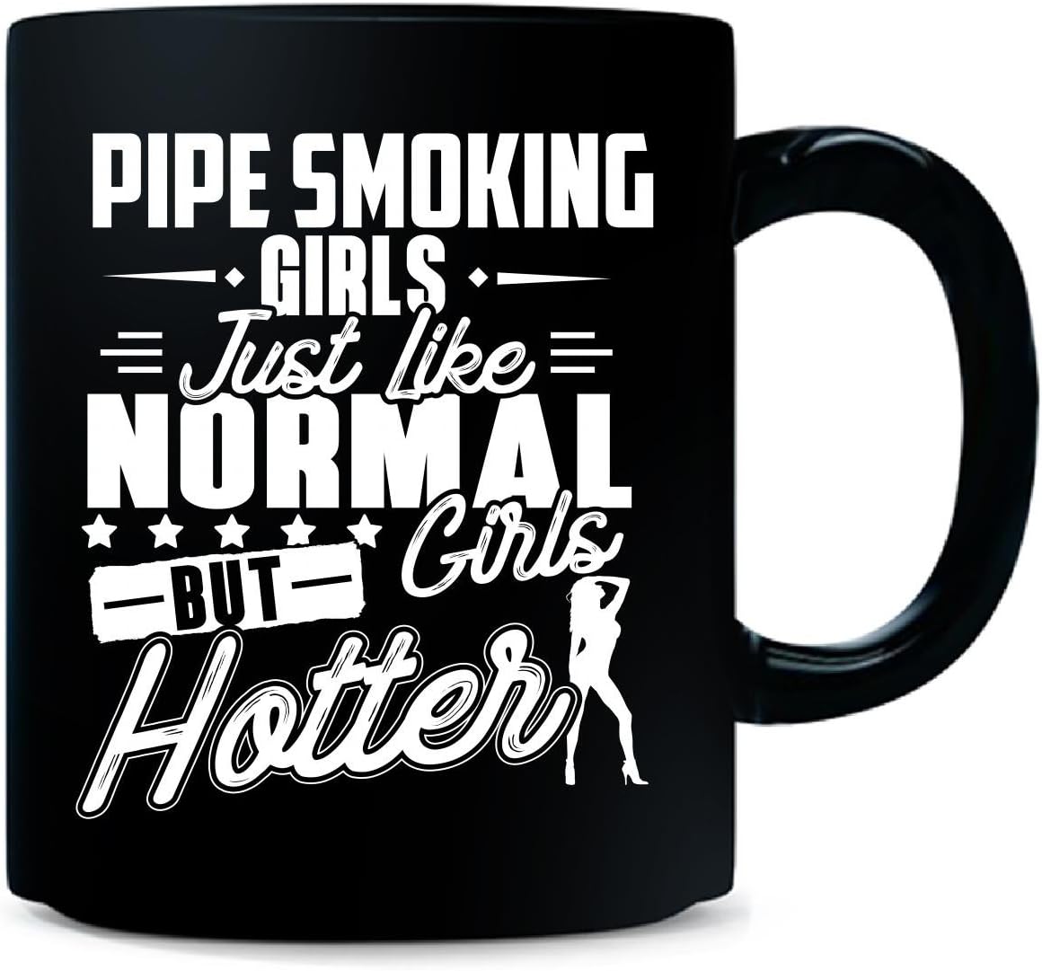 Amazon.com | Pipe Smoking Girls Just Like Normal Girls But Hotter - Mug ...