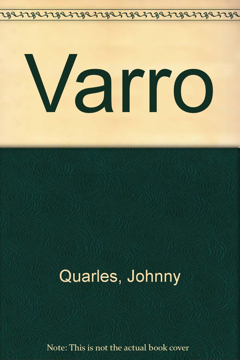 Varro: Quarles, Johnny, Dickerson, Charlie: 9781591830344: Amazon.com ...