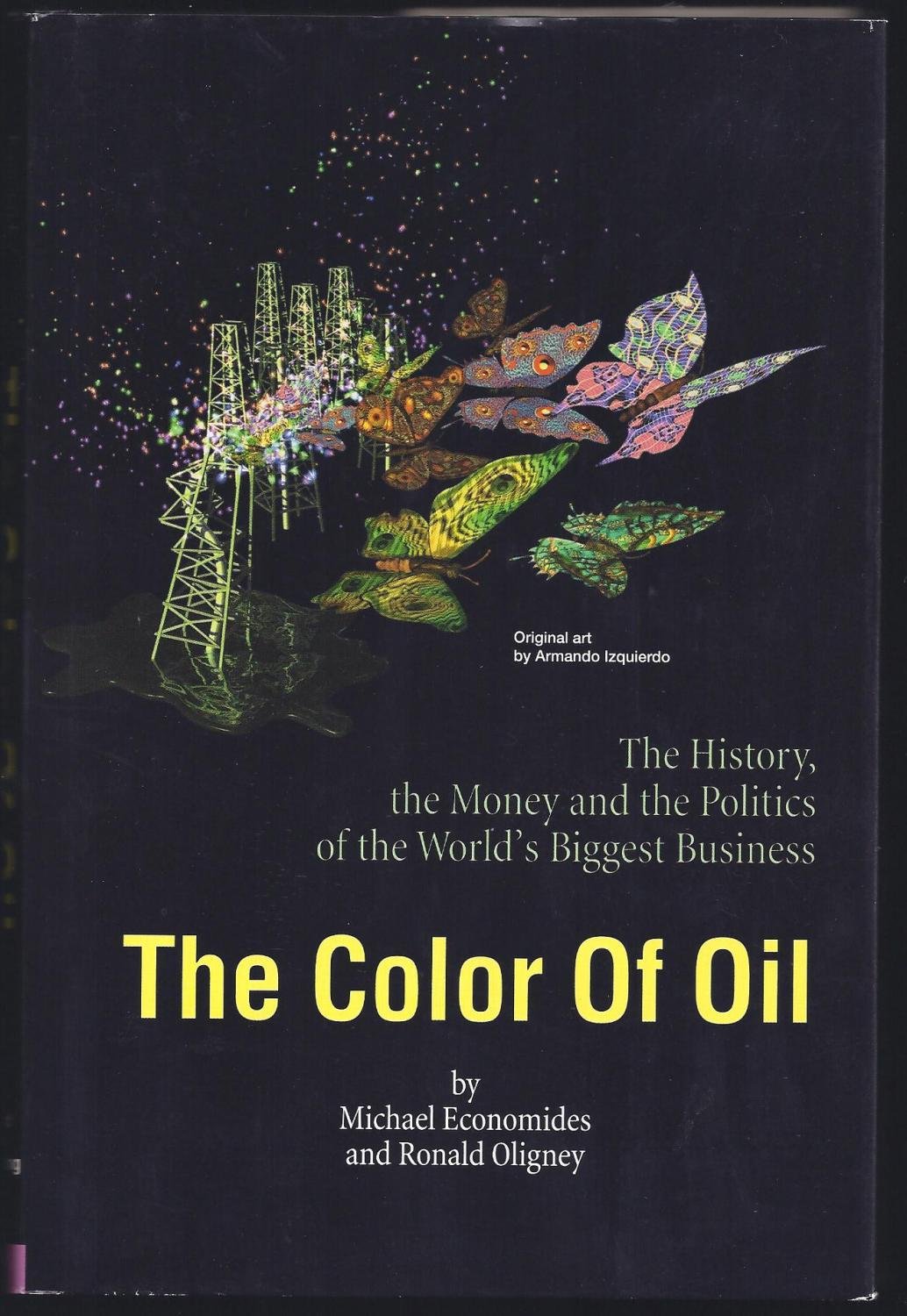 The Color of Oil : The History, the Money and the Politics of the World ...