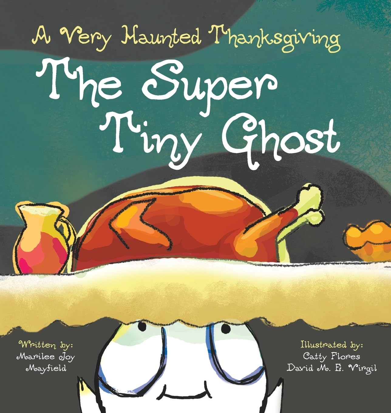 The Super Tiny Ghost: A Very Haunted Thanksgiving - Children’s ...