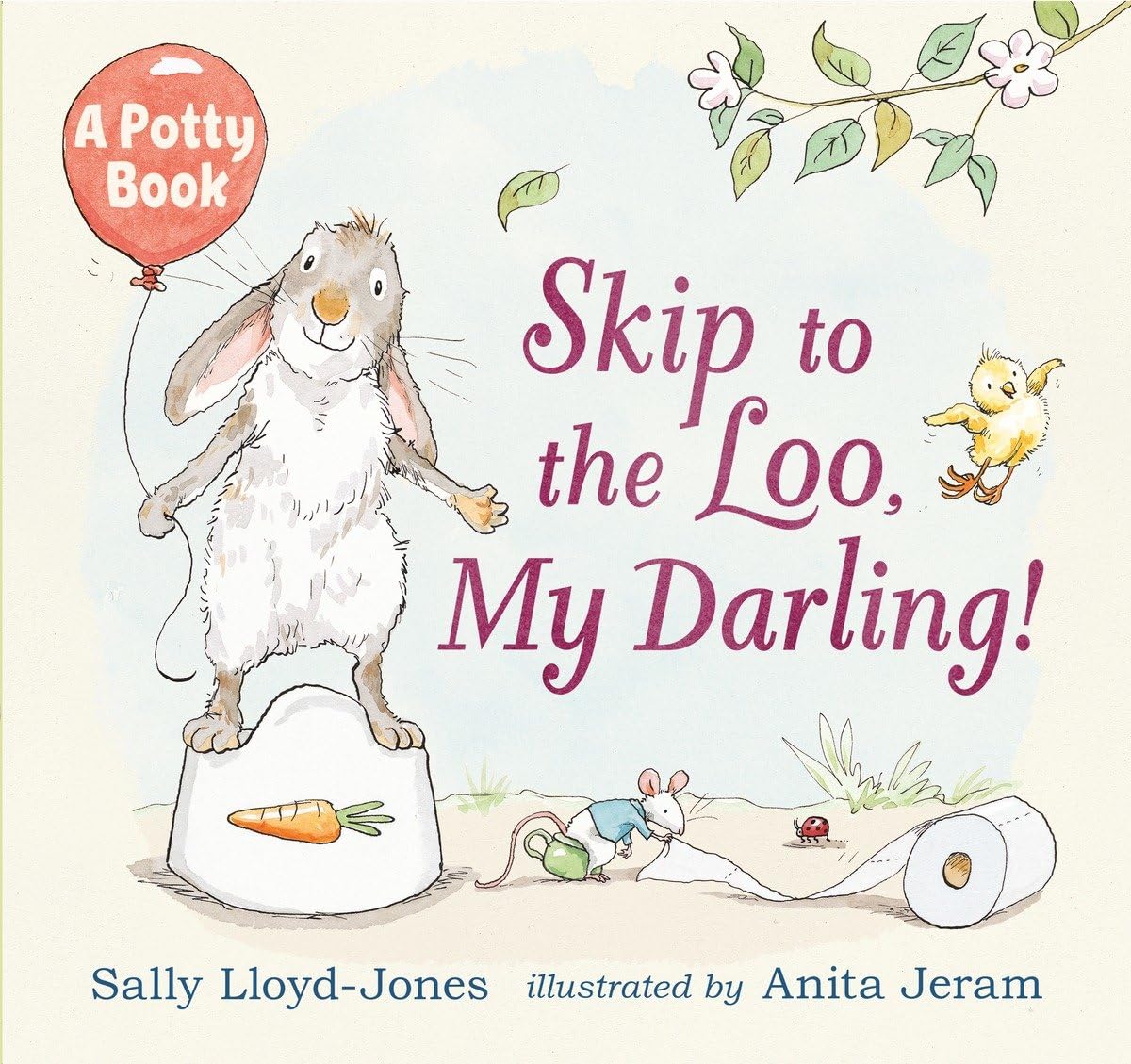 Skip to the Loo, My Darling! A Potty Book: Lloyd-Jones, Sally, Jeram ...