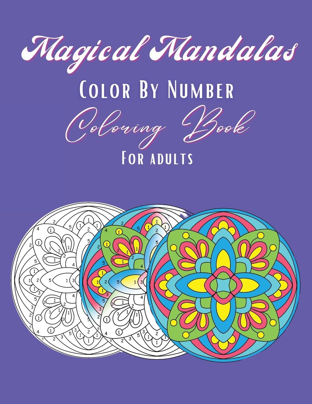 Buy Magical Mandalas Color By Number Coloring Book: 30 unique high ...