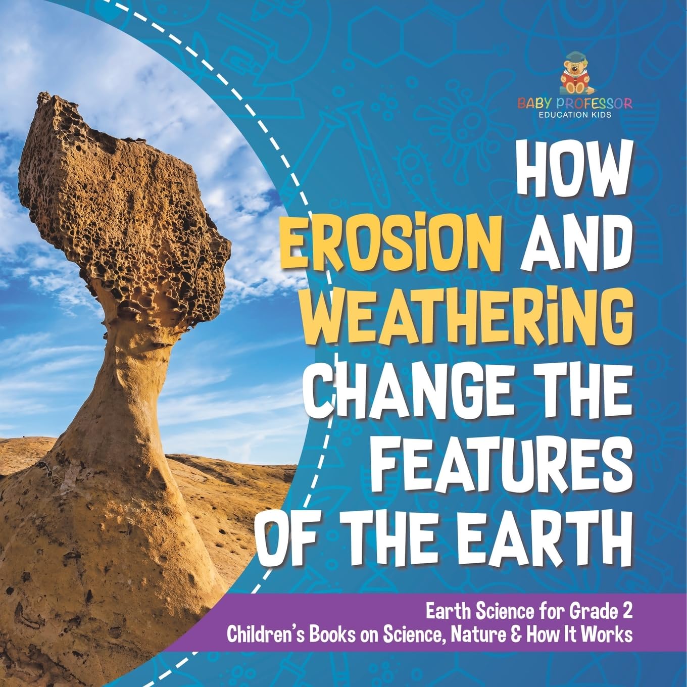 Buy How Erosion and Weathering Change the Features of the Earth Earth ...