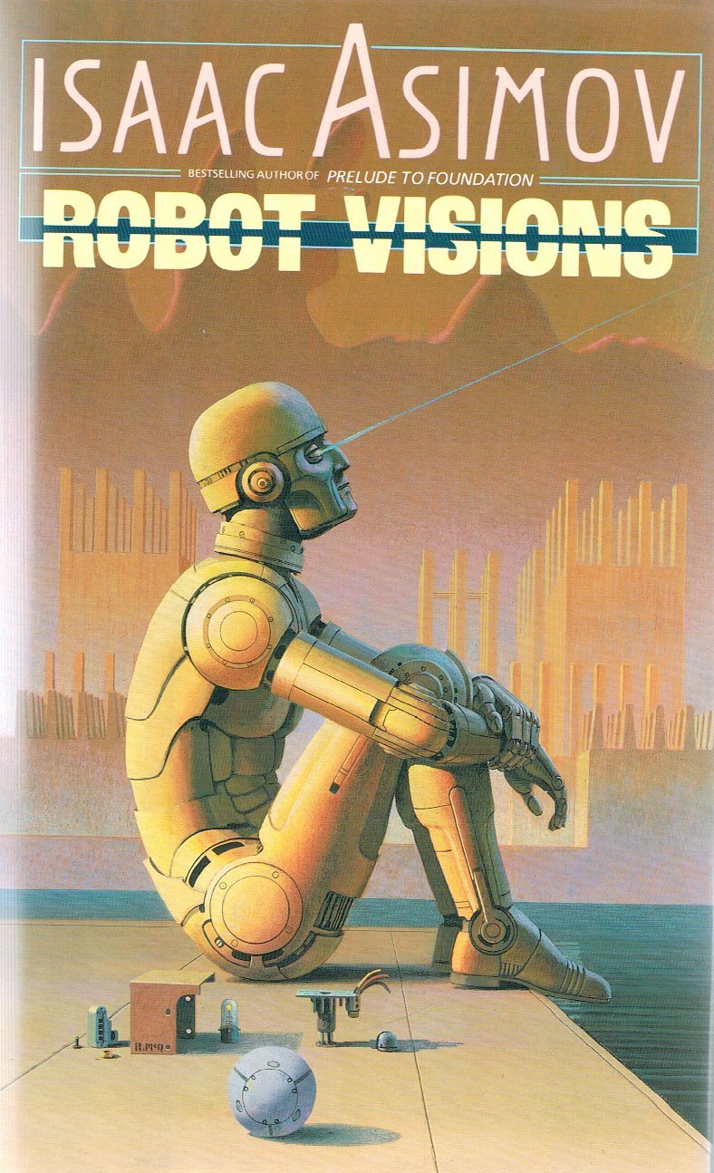 Amazon.com: Robot Visions (The Robot Series) eBook : Asimov, Isaac ...