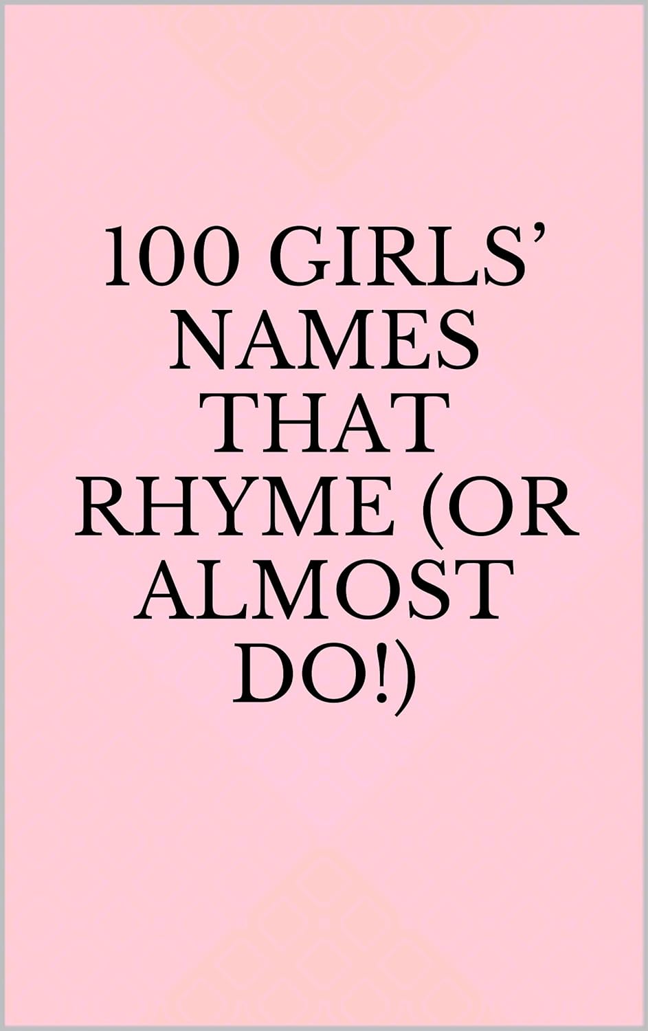 100 Girls’ Names That Rhyme (Or Almost Do!) eBook : Russell, Sarah ...