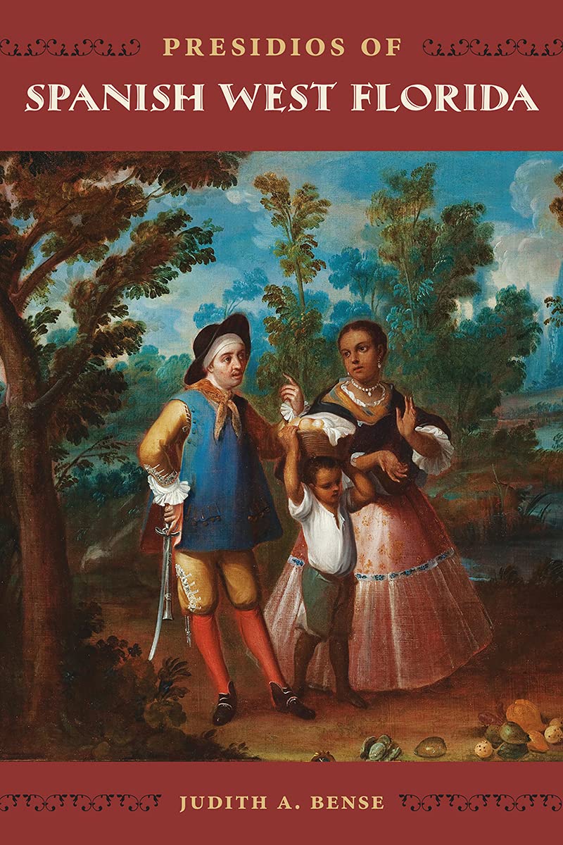 Presidios of Spanish West Florida (Florida Museum of Natural History ...