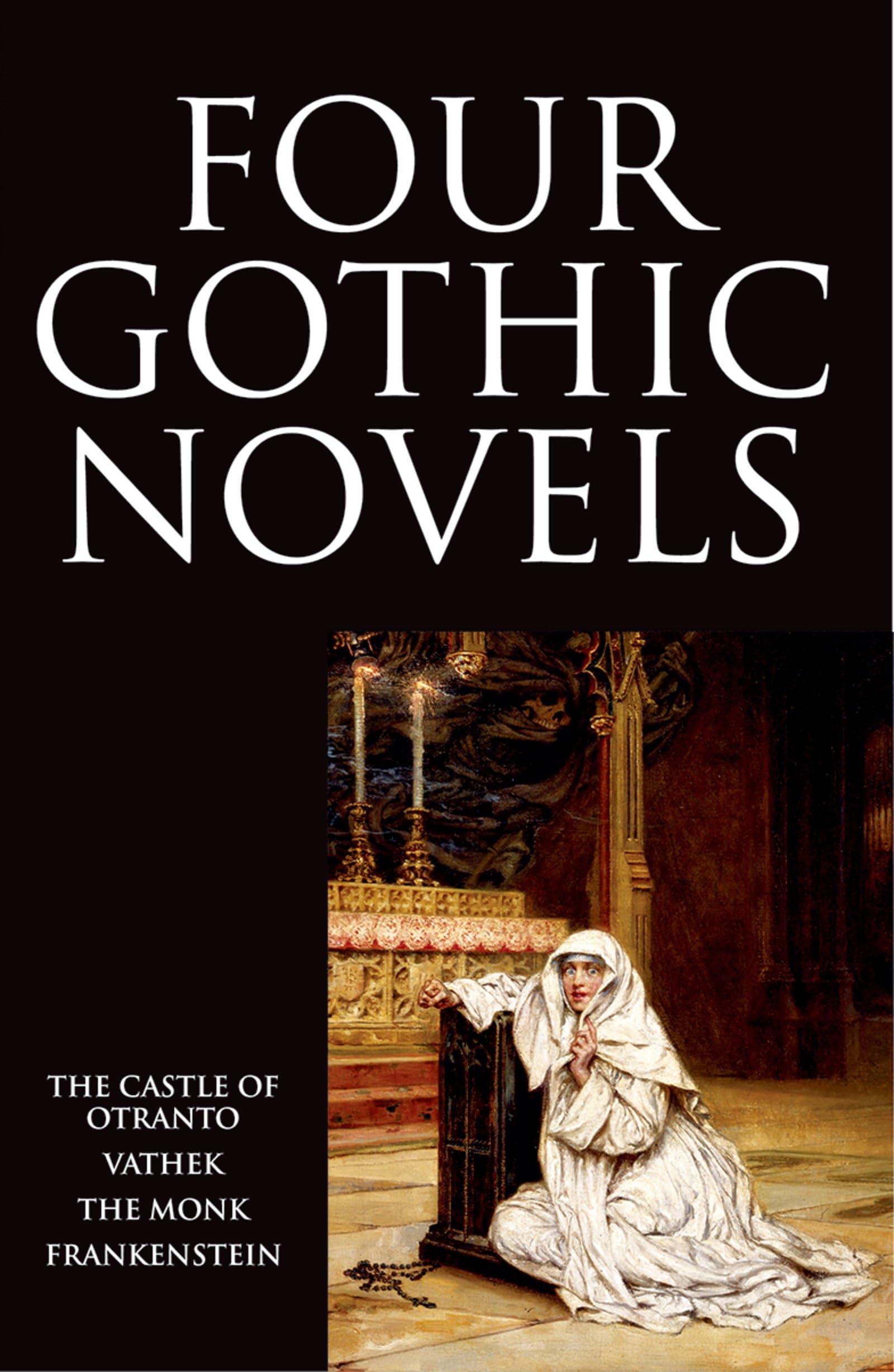 Amazon.com: Four Gothic Novels: The Castle of Otranto; Vathek; The Monk ...