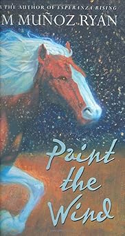 Paint The Wind: Ryan, Pam Munoz: 9780439873628: Amazon.com: Books