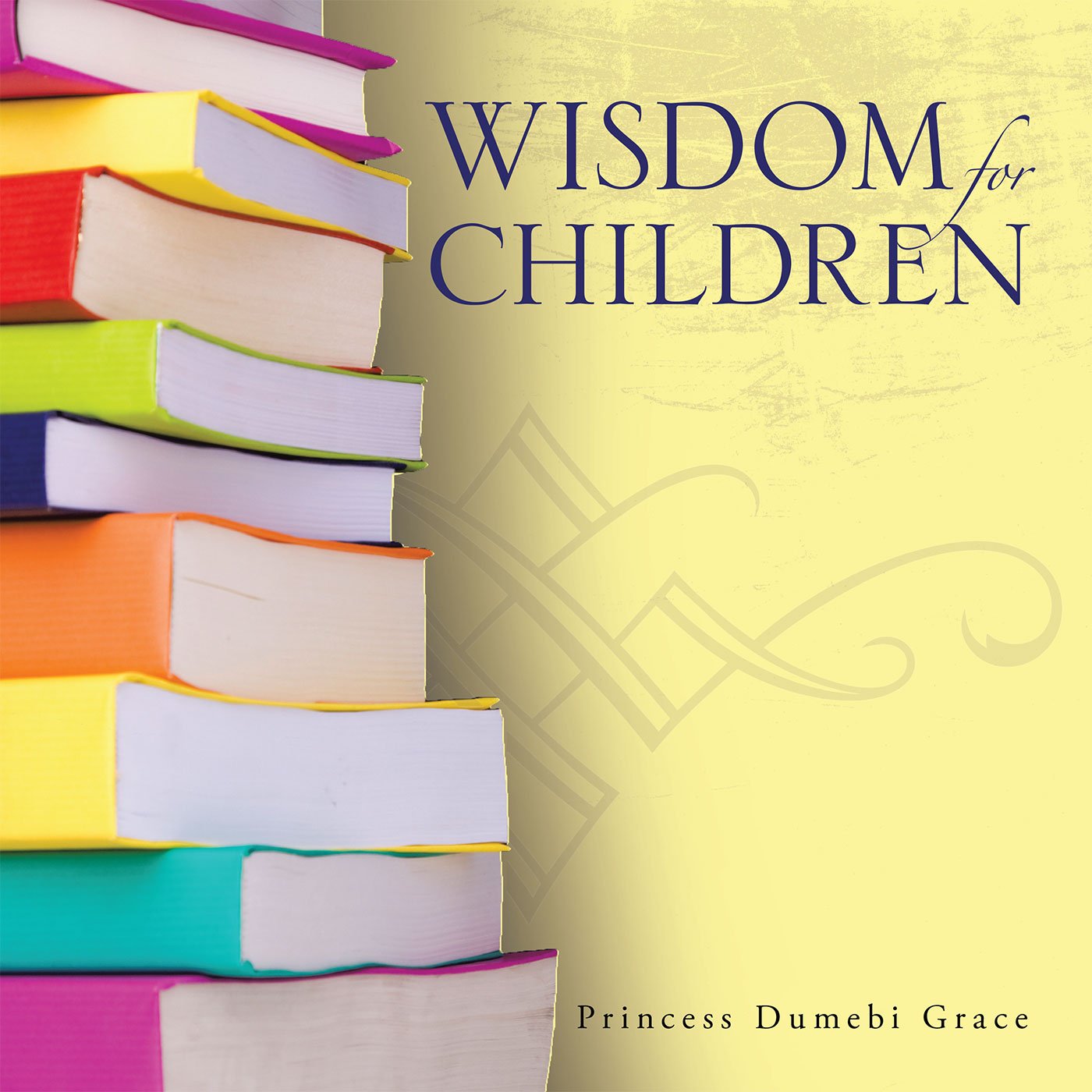 Wisdom for Children - Kindle edition by Grace, Princess Dumebi. Self ...