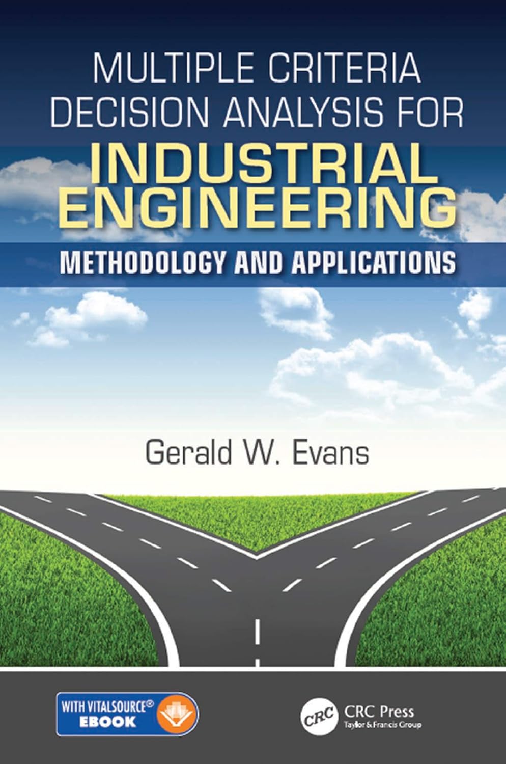 Multiple Criteria Decision Analysis for Industrial: Methodology and ...