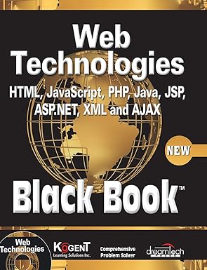 Buy Web Technologies: HTML, JAVASCRIPT, PHP, JAVA, JSP, ASP.NET, XML and Ajax, Black Book: HTML ...