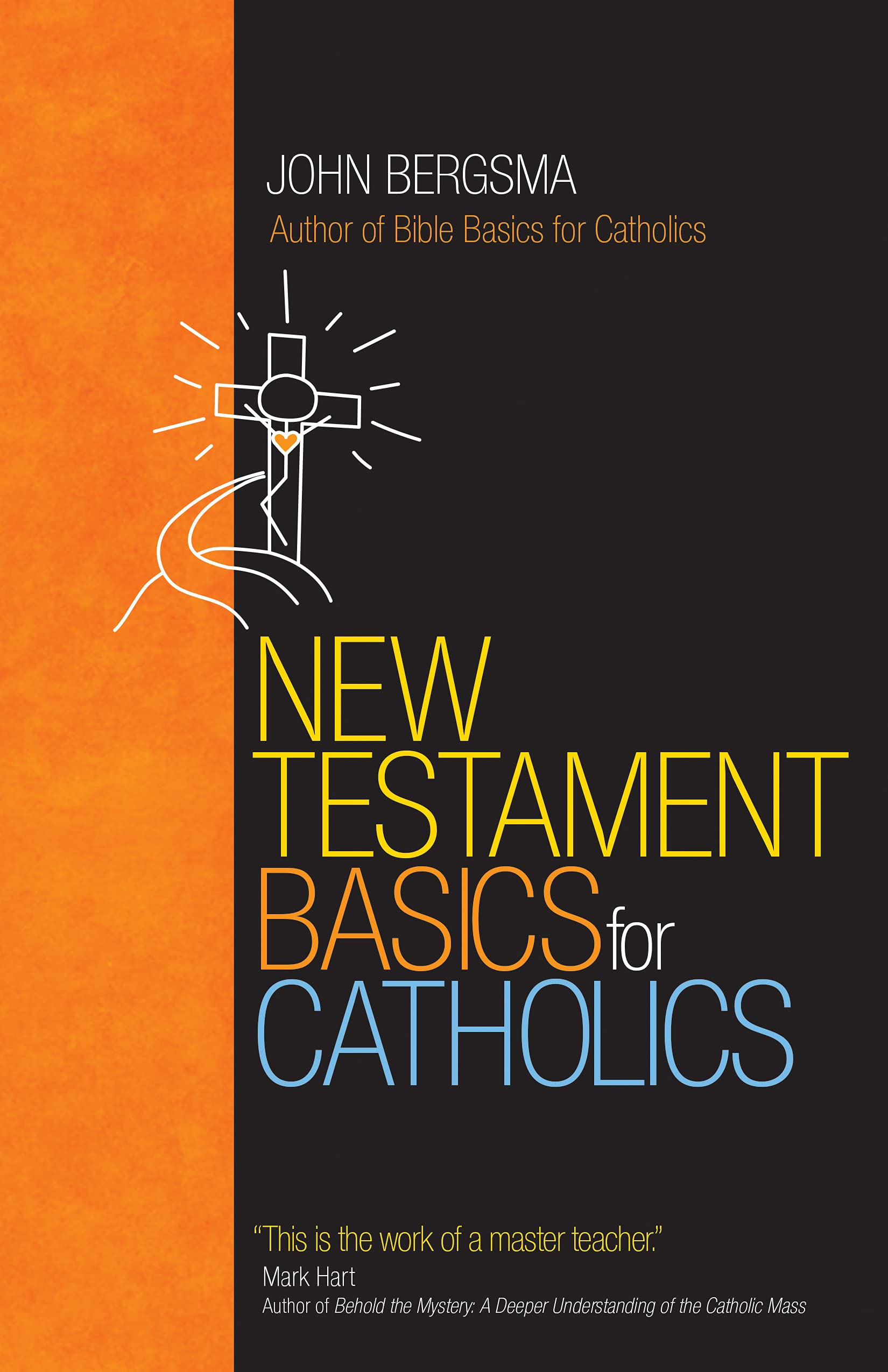 New Testament Basics for Catholics: Bergsma, John: 9781594715822 ...
