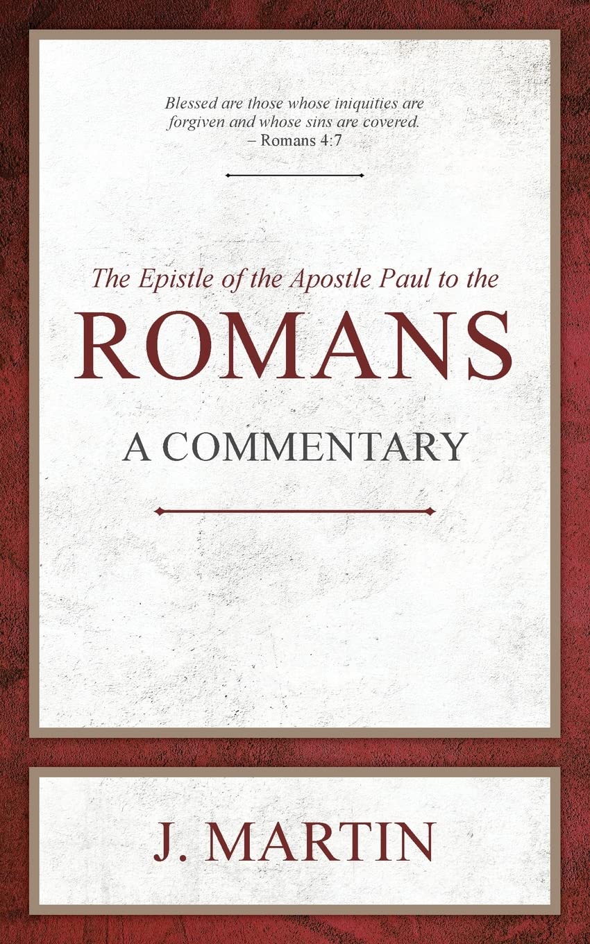 Romans: A Commentary: Martin, J.: 9781622456079: Amazon.com: Books