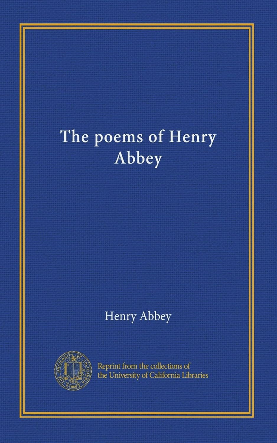 The poems of Henry Abbey: Abbey, Henry: Amazon.com: Books