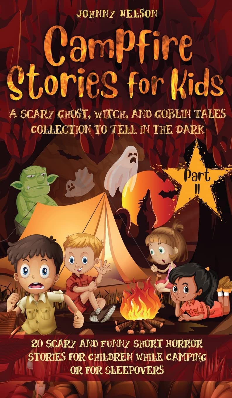 Campfire Stories for Kids Part II: 20 Scary and Funny Short Horror ...