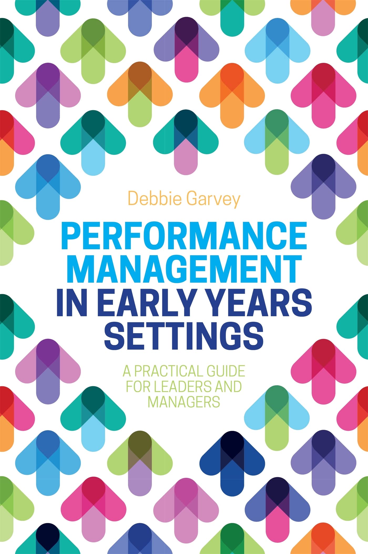 Performance Management in Early Years Settings: A Practical Guide for ...