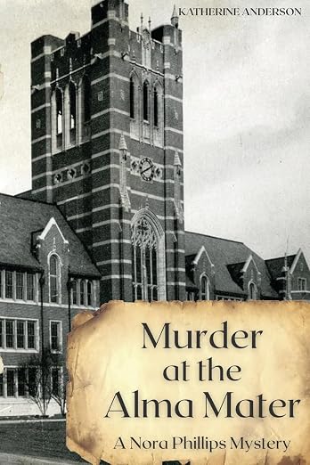 Murder at the Alma Mater: Anderson, Katherine: 9781734262186: Amazon ...