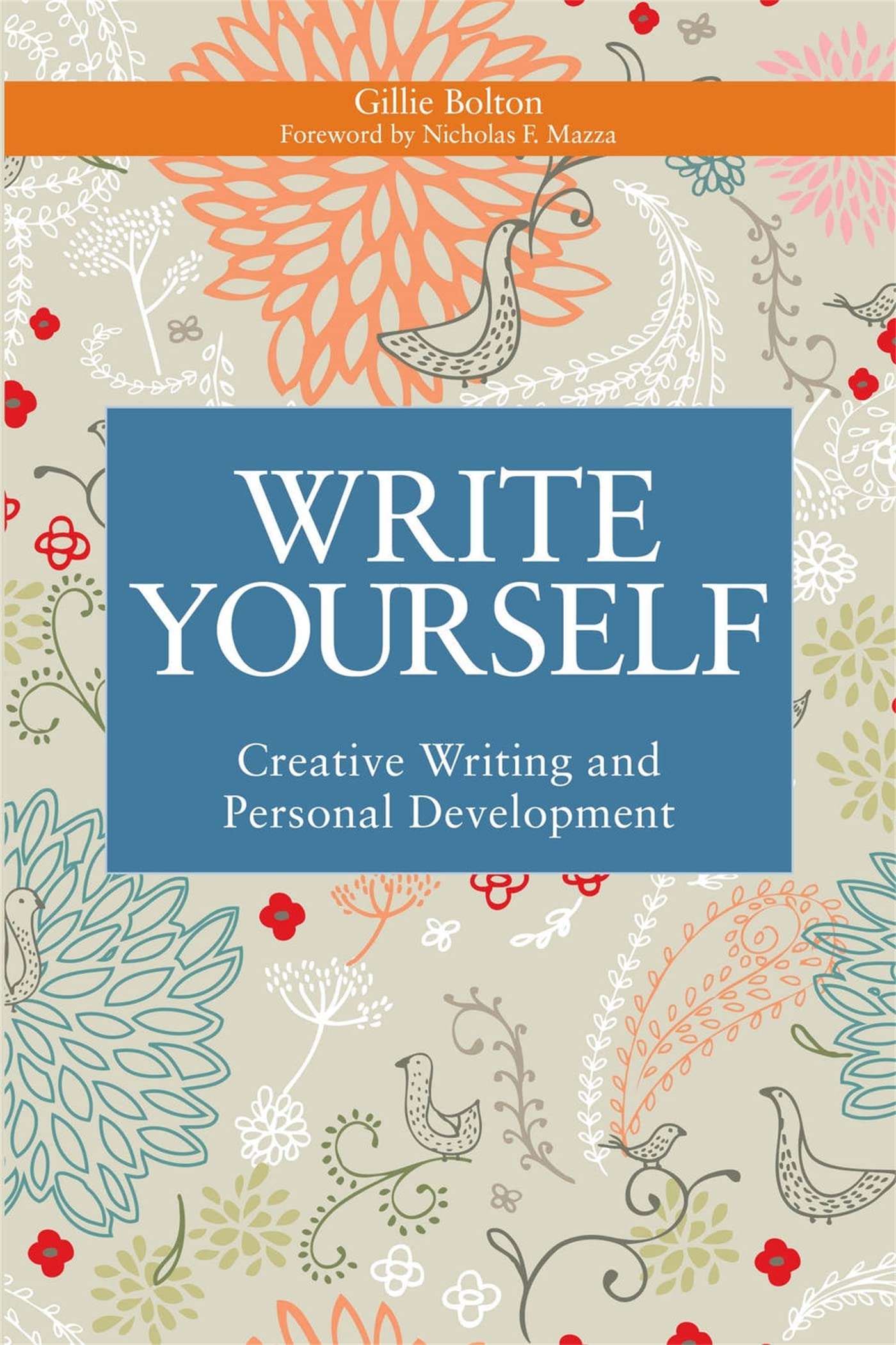 Write Yourself: Creative Writing and Personal Development (Writing for ...
