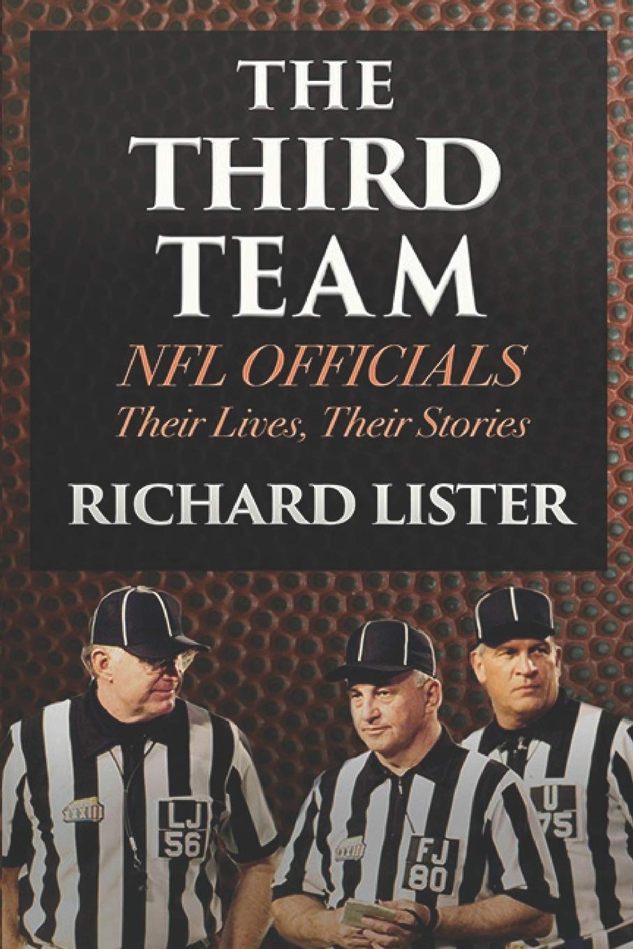 The Third Team: NFL Officials. Their Lives, Their Stories: Lister ...