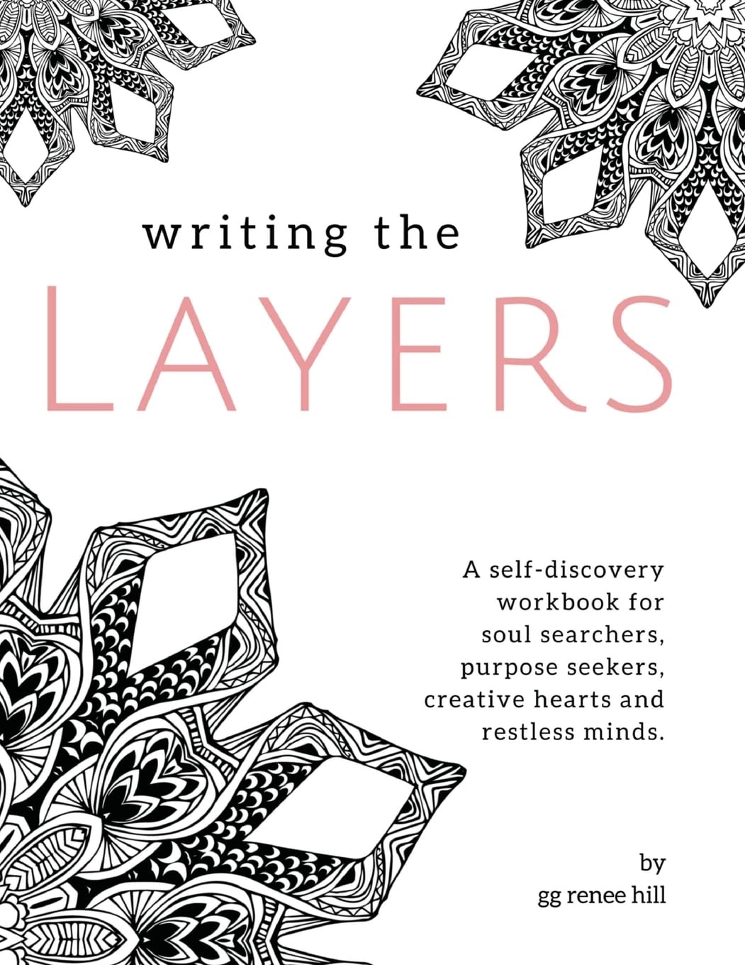 Writing the Layers: A Self-Discovery Workbook: Hill, GG Renee ...
