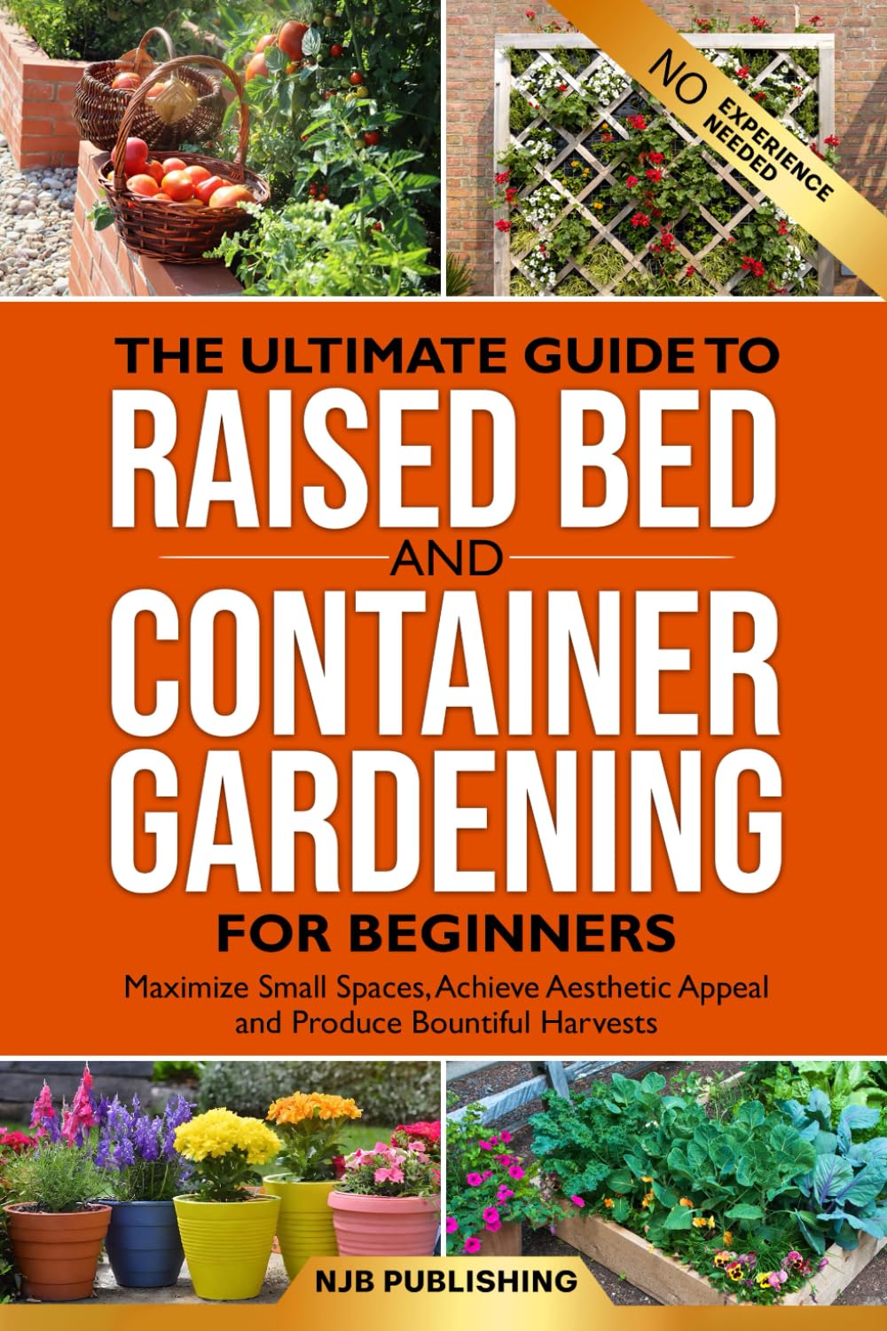 The Ultimate Guide to Raised Bed and Container Gardening for Beginners ...