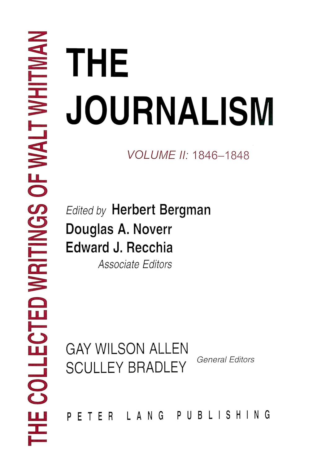 The Journalism: Volume II: 1846-1848 (Whitman, Walt, Works.): Bergman ...