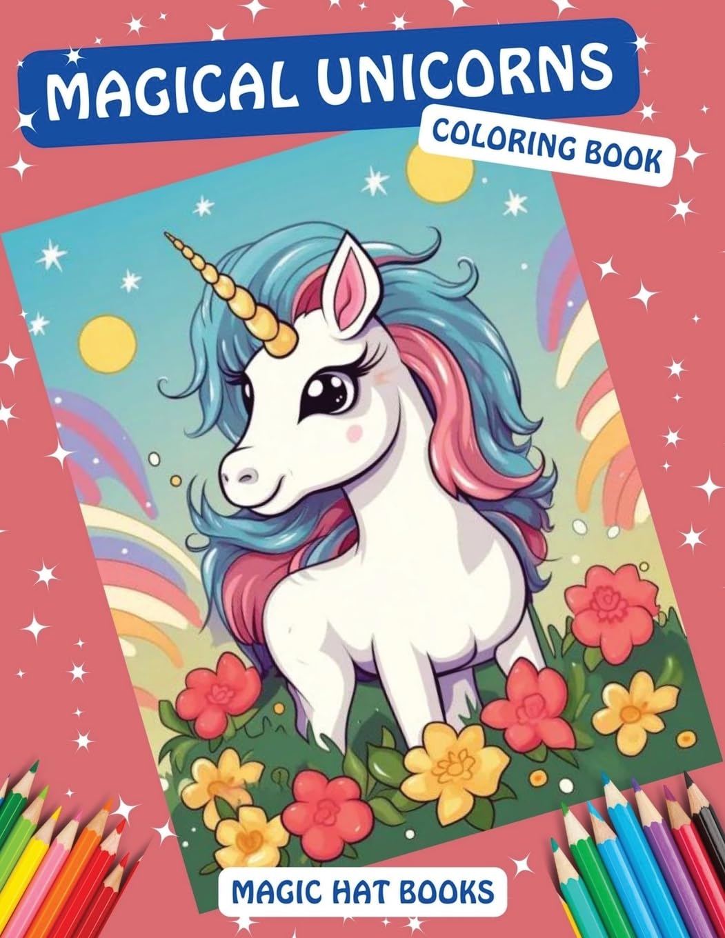 Magical Unicorns Coloring Book: Color the Rainbow with 50 Fairy-tale ...