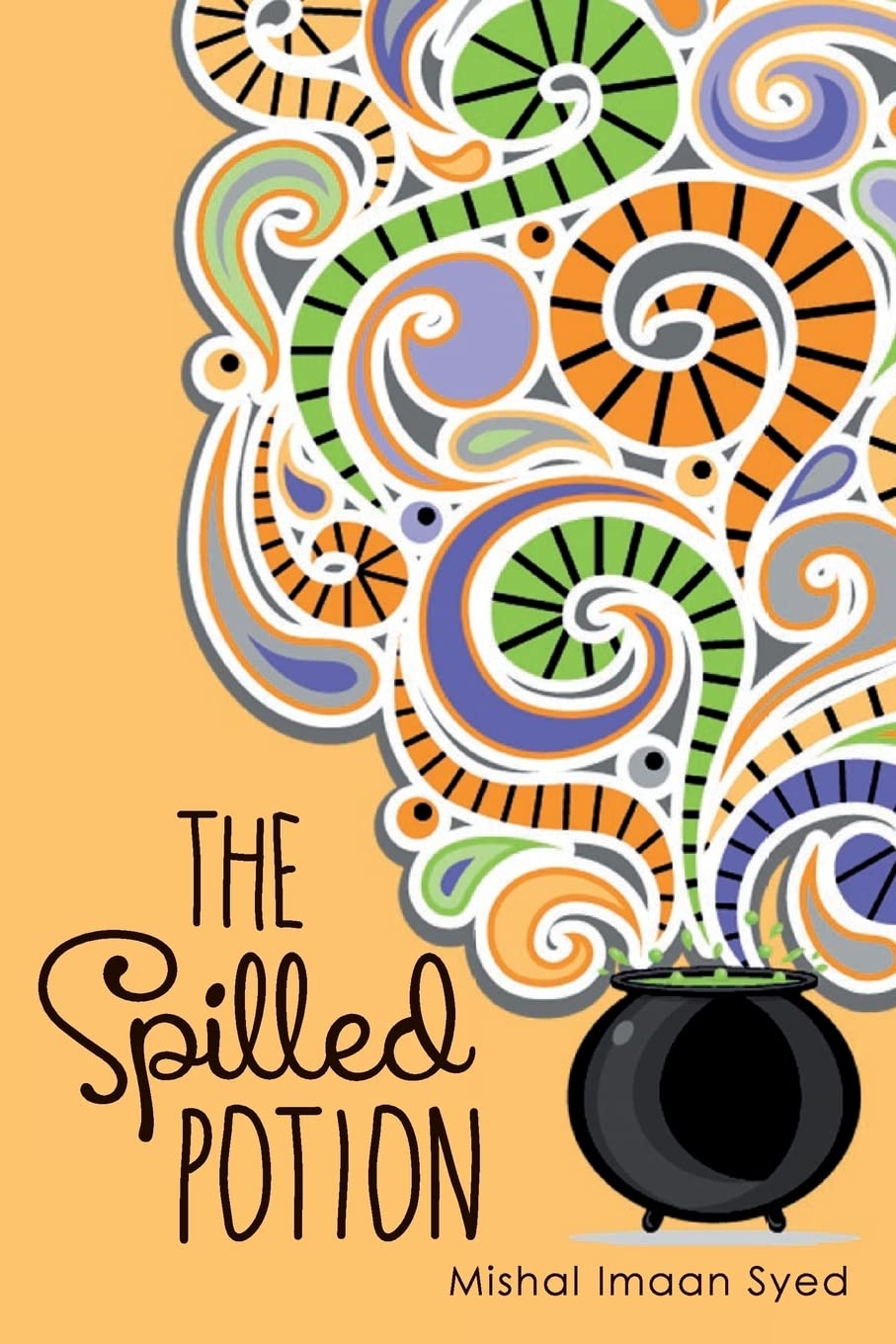 The Spilled Potion: Syed, Mishal Imaan: 9781494276966: Amazon.com: Books