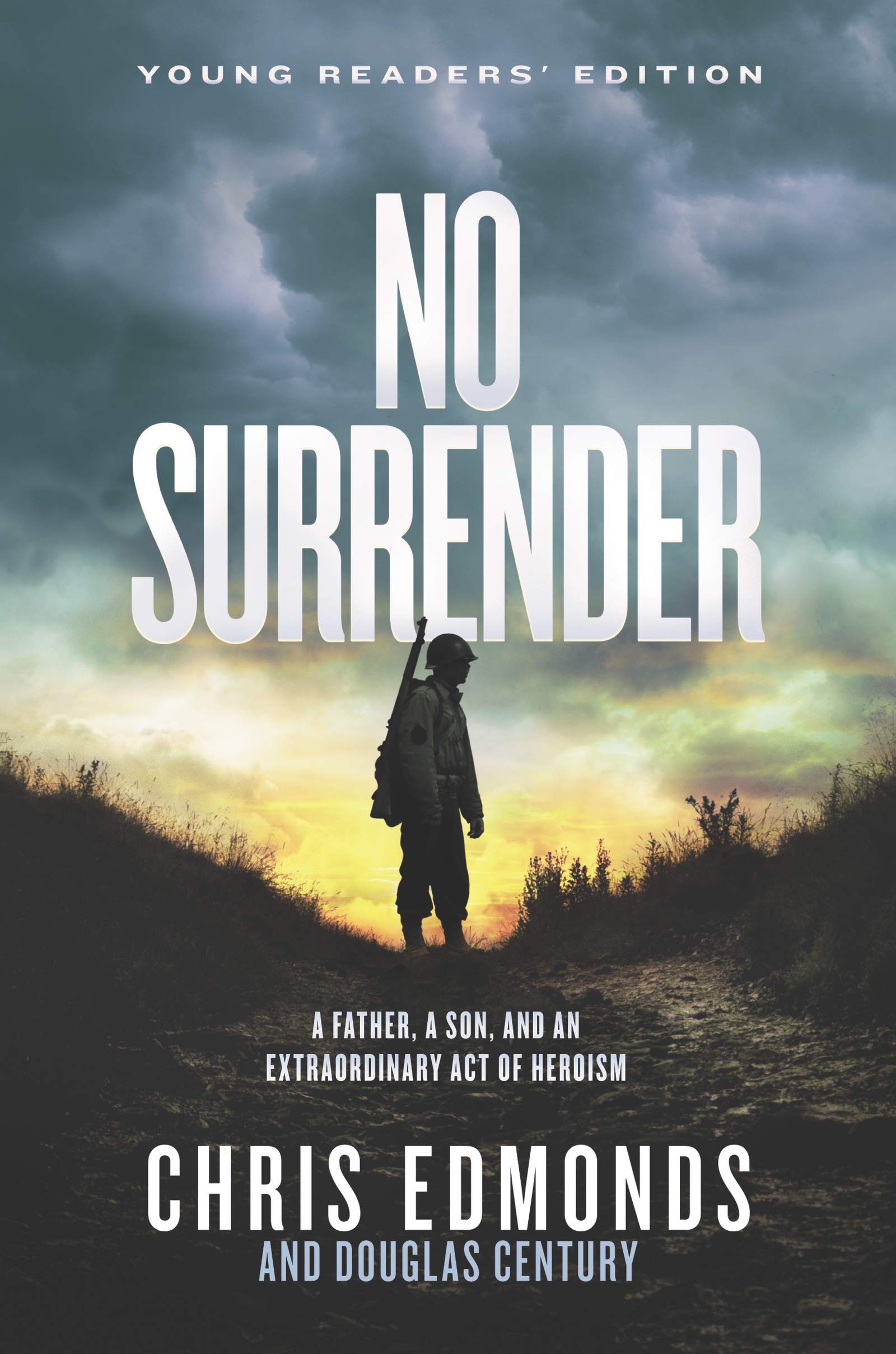 No Surrender Young Readers’ Edition: A Father, a Son, and an ...