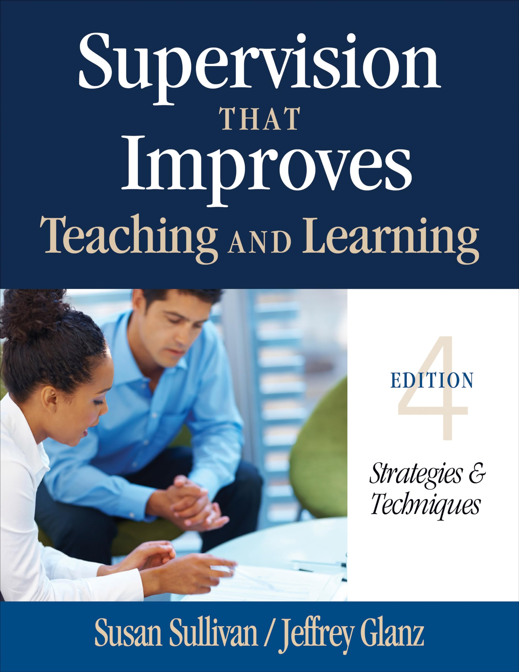 Supervision That Improves Teaching and Learning: Strategies and Techniques: Sullivan, Susan S ...