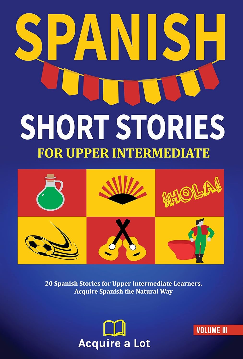 Amazon.com: Spanish Short Stories For Upper Intermediate: 20 Spanish ...