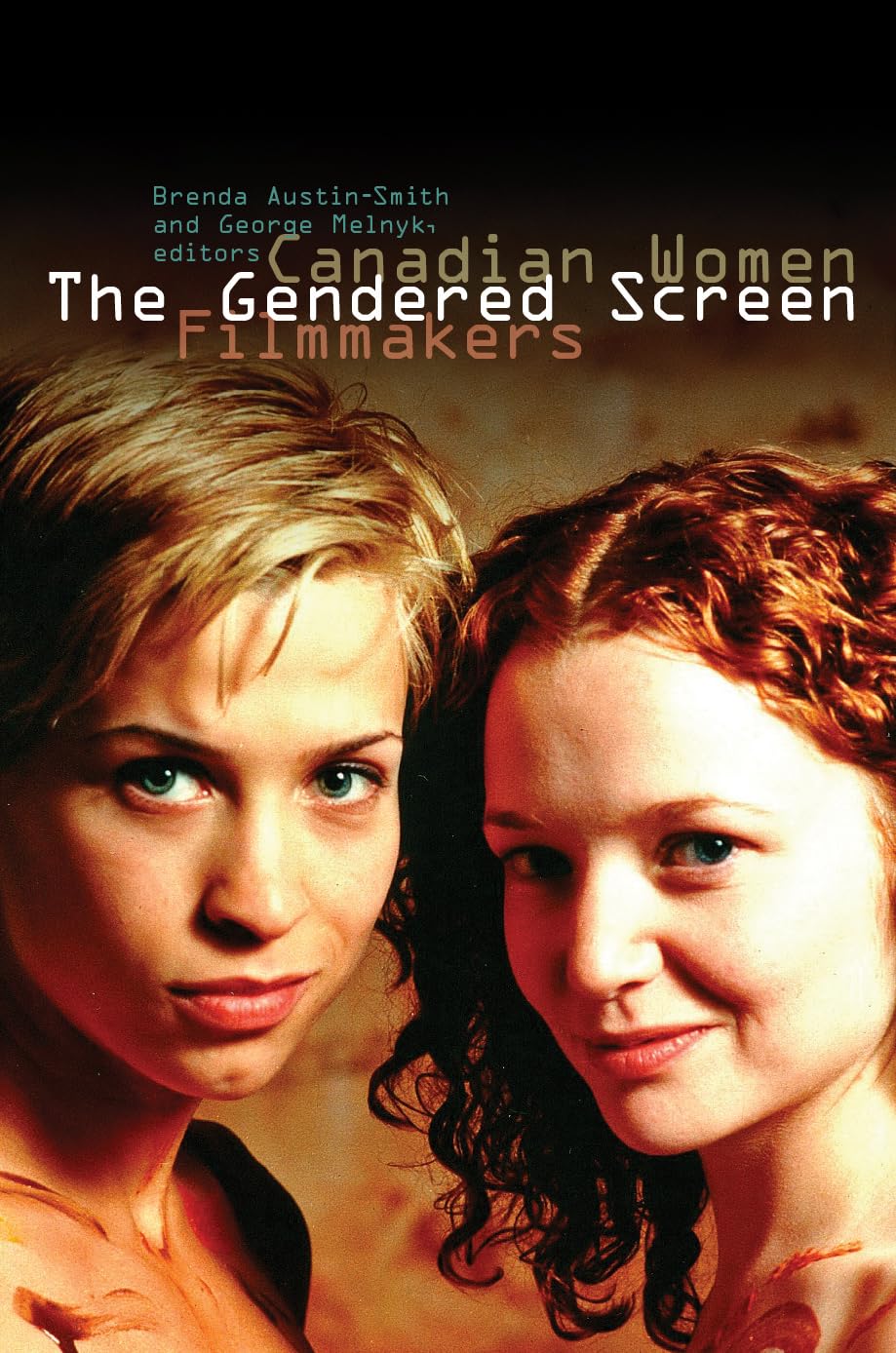 The Gendered Screen: Canadian Women Filmmakers (Film and Media Studies ...