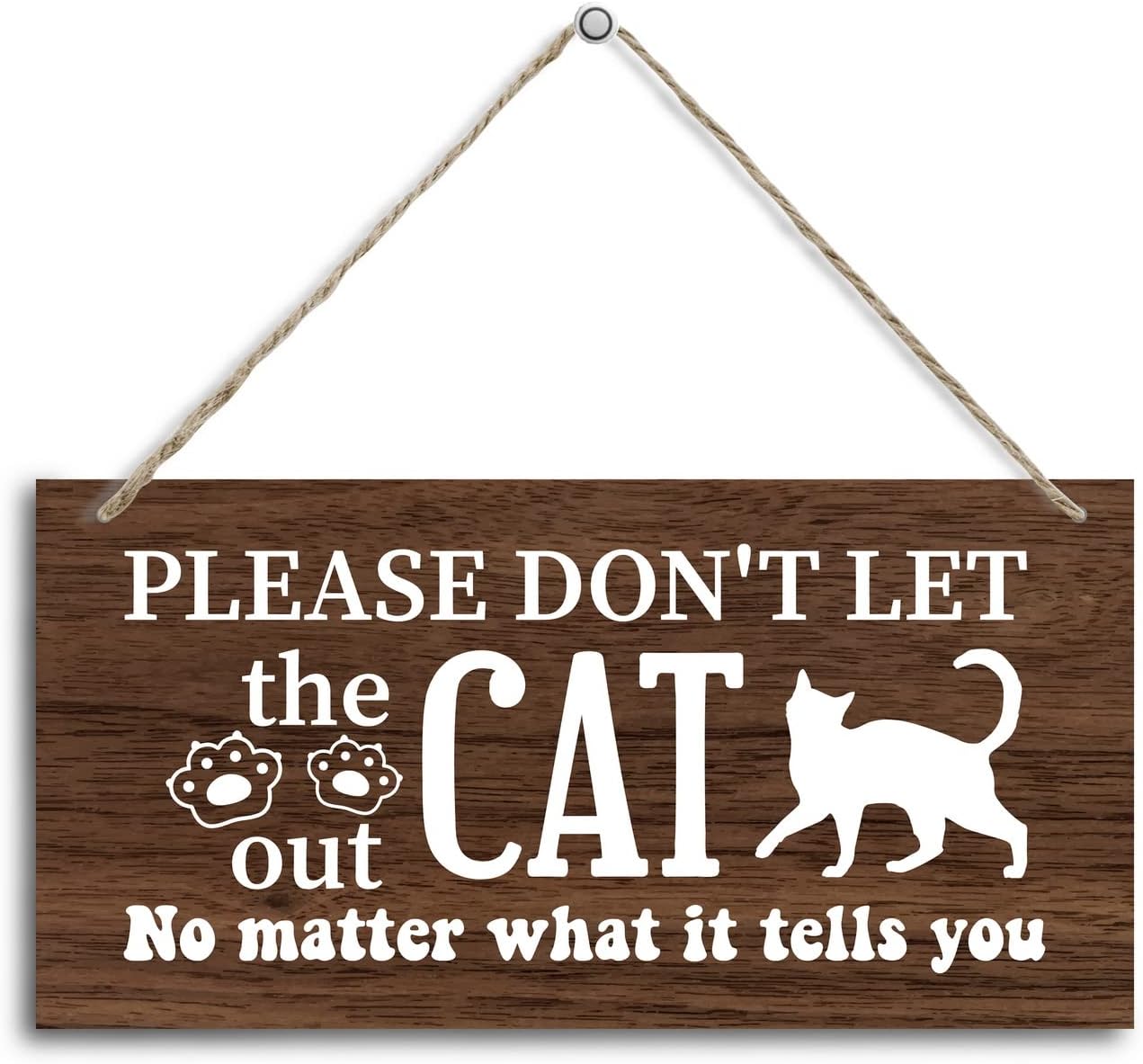 Amazon.com: Don't Let the Cats Out No Matter What They Tell You-Sign by ...