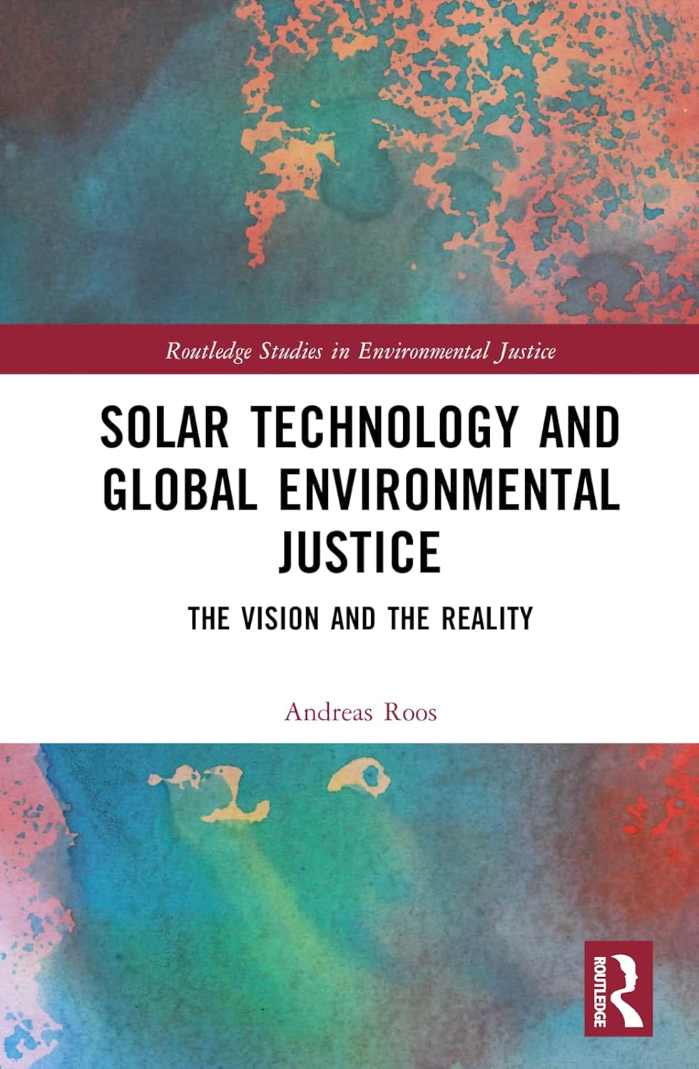 Solar Technology and Global Environmental Justice (Routledge Studies in Environmental Justice ...