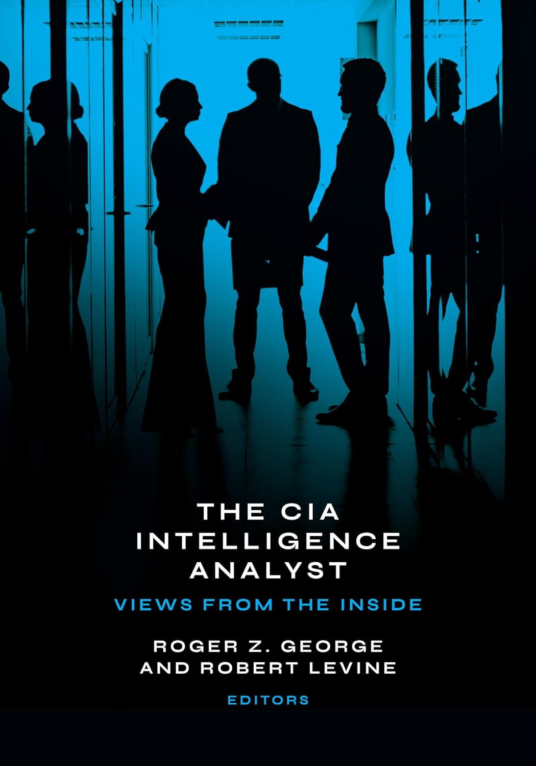 The CIA Intelligence Analyst: Views from the Inside - Kindle edition by ...