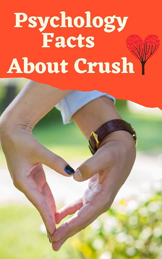 Psychology Facts About Crushes The Psychology Behind Crush! 😳😍