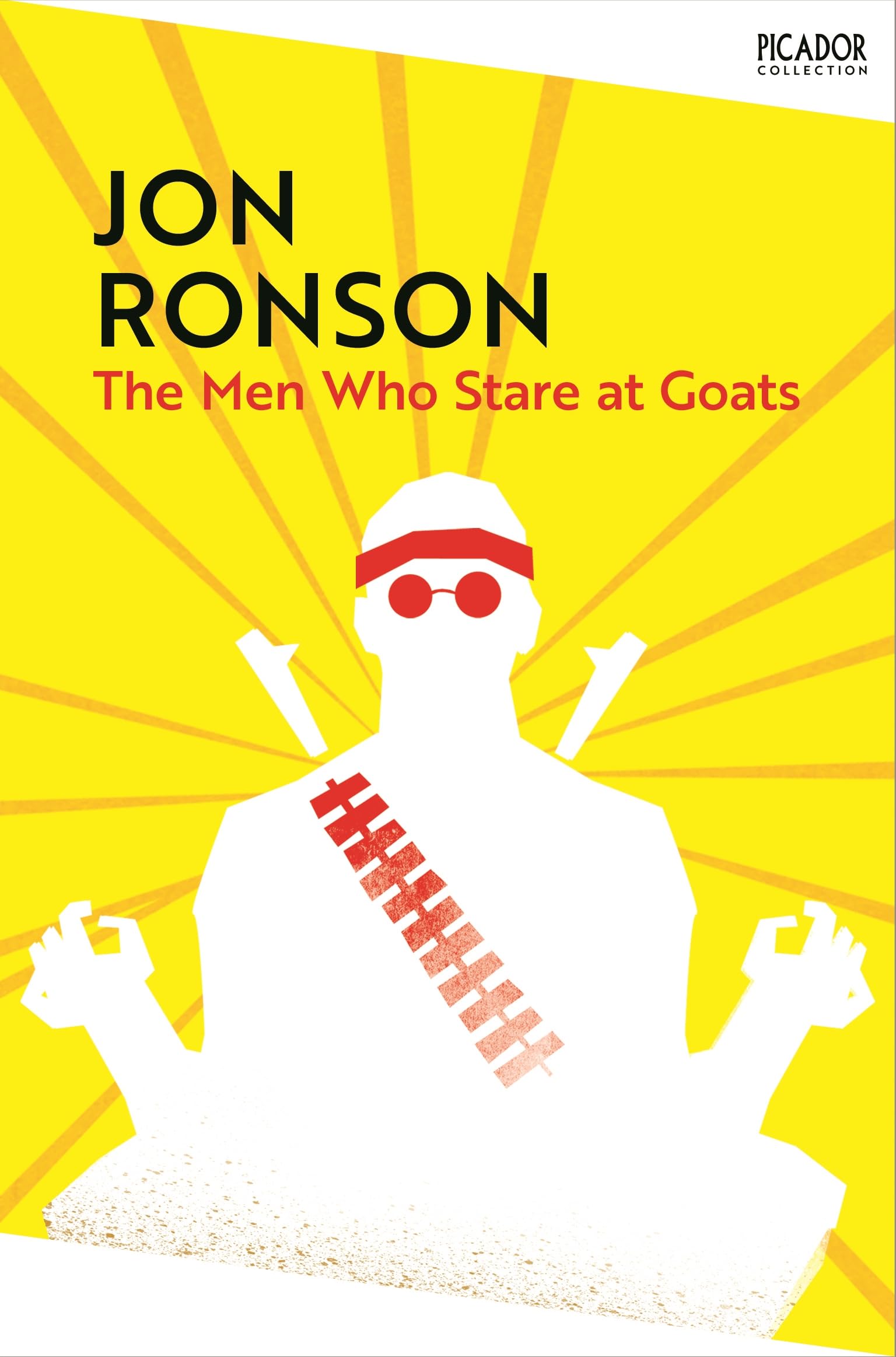 The Men Who Stare At Goats: by Jon Ronson: 152 (Picador Collection, 152 ...