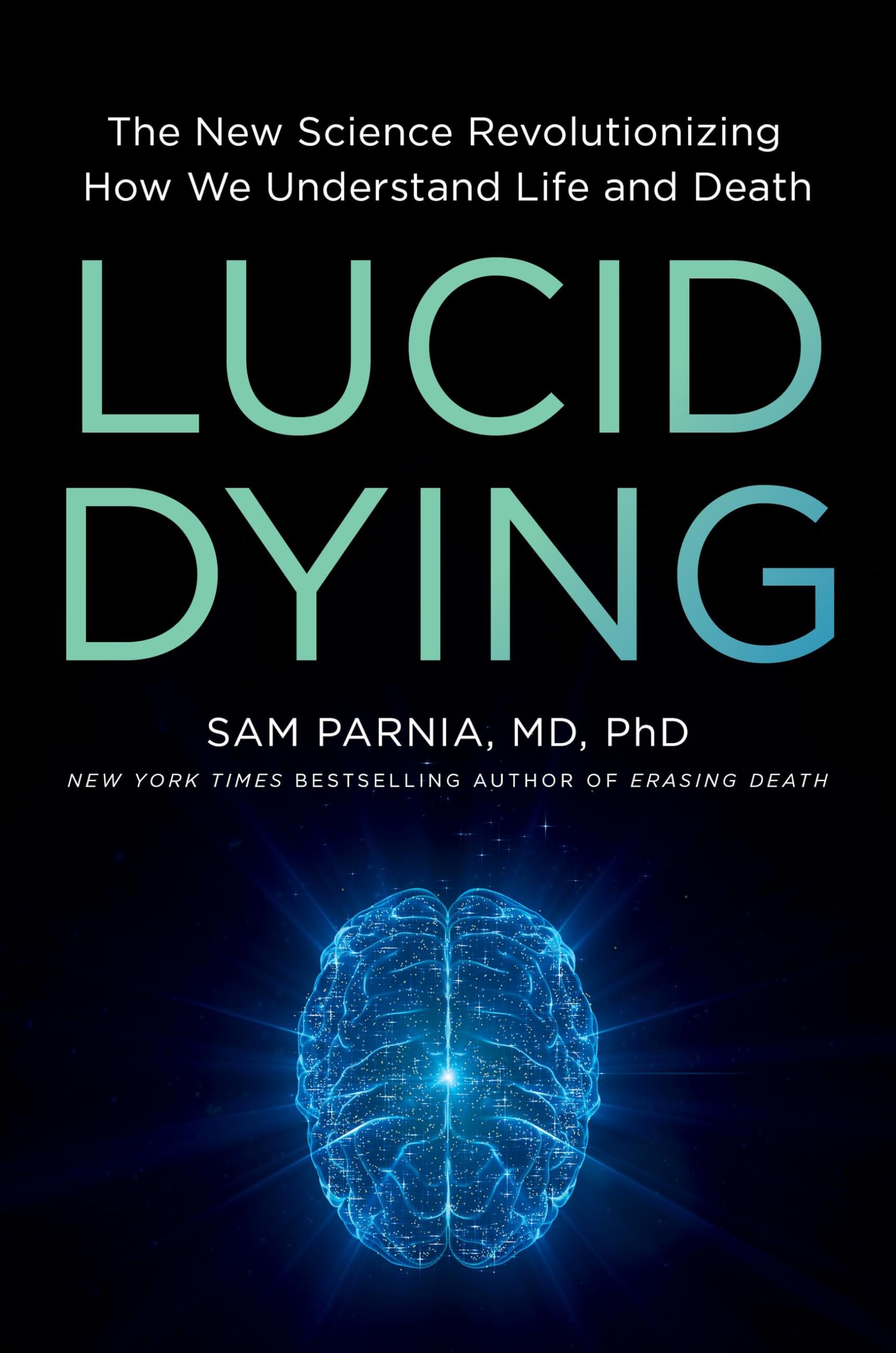 Lucid Dying: The New Science Revolutionizing How We Understand Life and ...