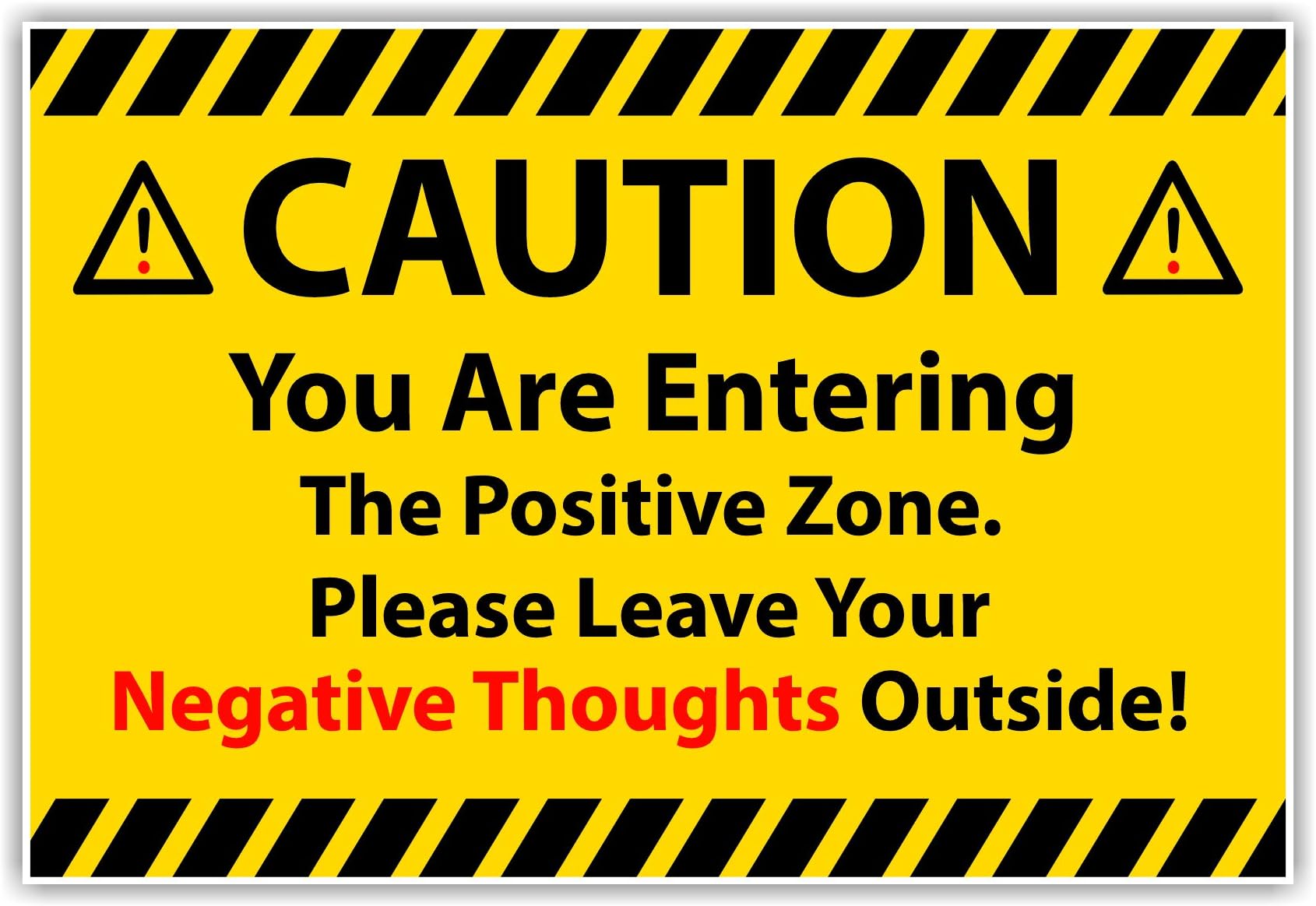 Anne Print Solutions® Caution You Are Entering The Positive Zone Decor ...