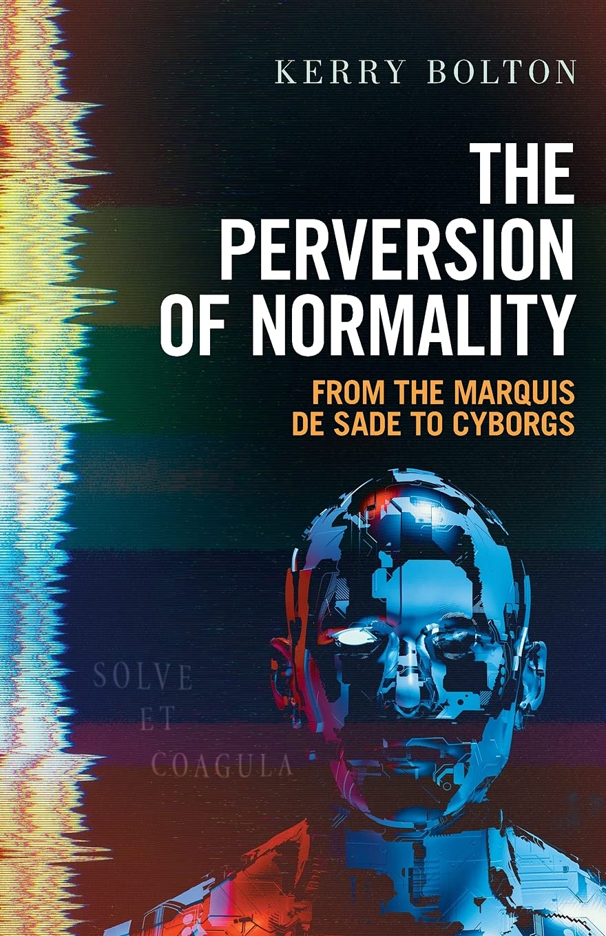 The Perversion of Normality: From the Marquis de Sade to Cyborgs ...