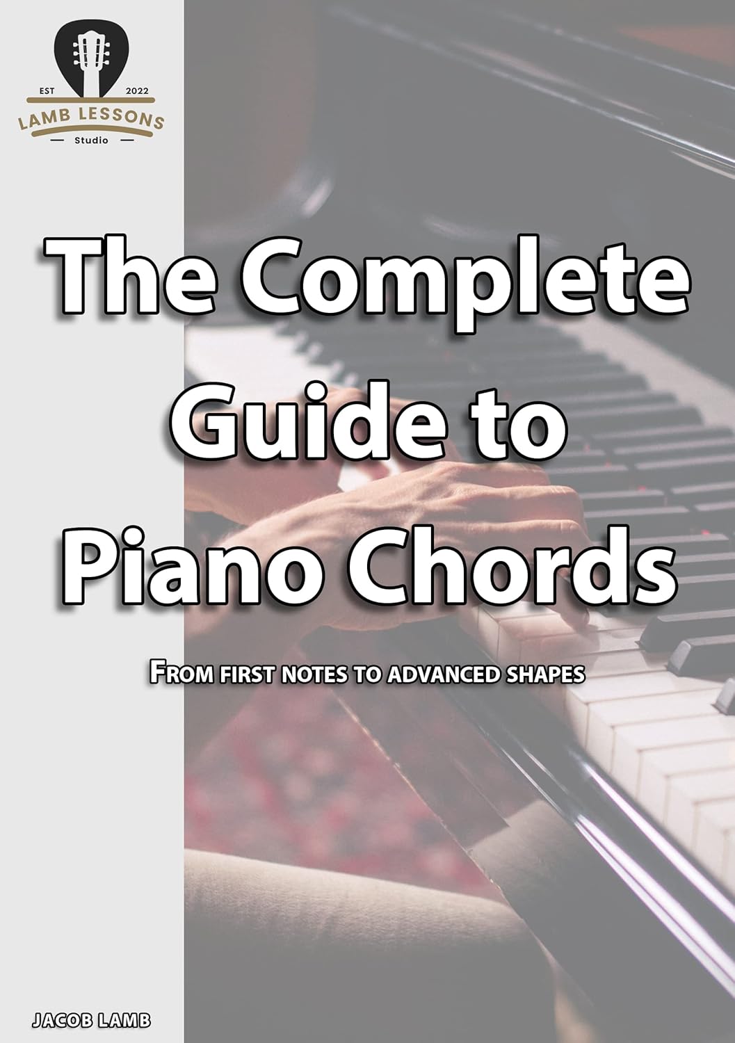 The Complete Guide to Piano Chords: From first notes to advanced shapes ...